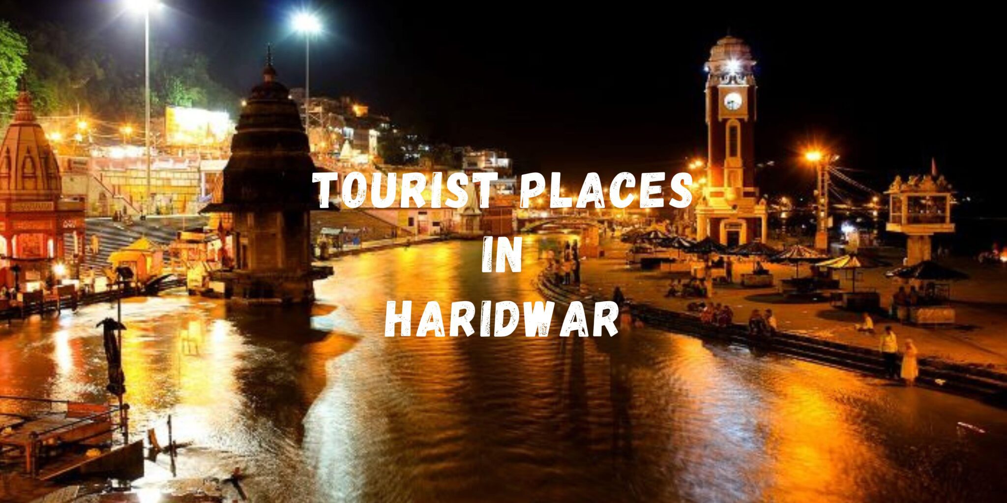 42 Tourist Places in Haridwar | Top Tourist Attractions.